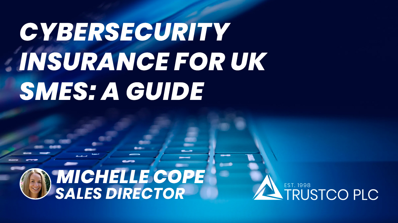 Cybersecurity Insurance for UK SMEs: A Guide » Trustco